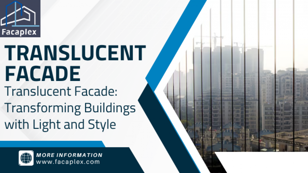 Facaplex Launches “Translucent Facade”: Transforming Buildings with ...