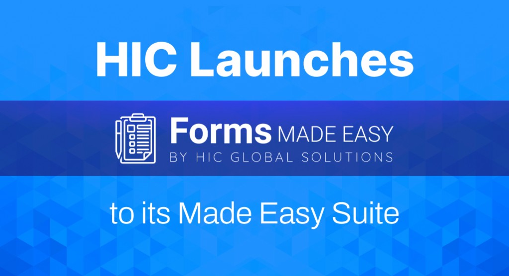 HIC Global Solutions Expands Made Easy Suite with the Launch of “Forms ...