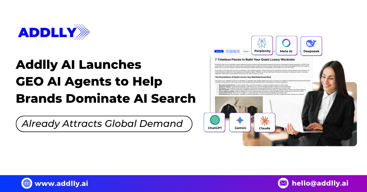 Addlly AI Launches GEO AI Agents to Help Brands Dominate AI Search- Already Attracts Global ...