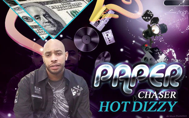 Dynamic Indie Rapper Hot Dizzy’s ‘Paper Chaser’ is a Ming Boggling ...