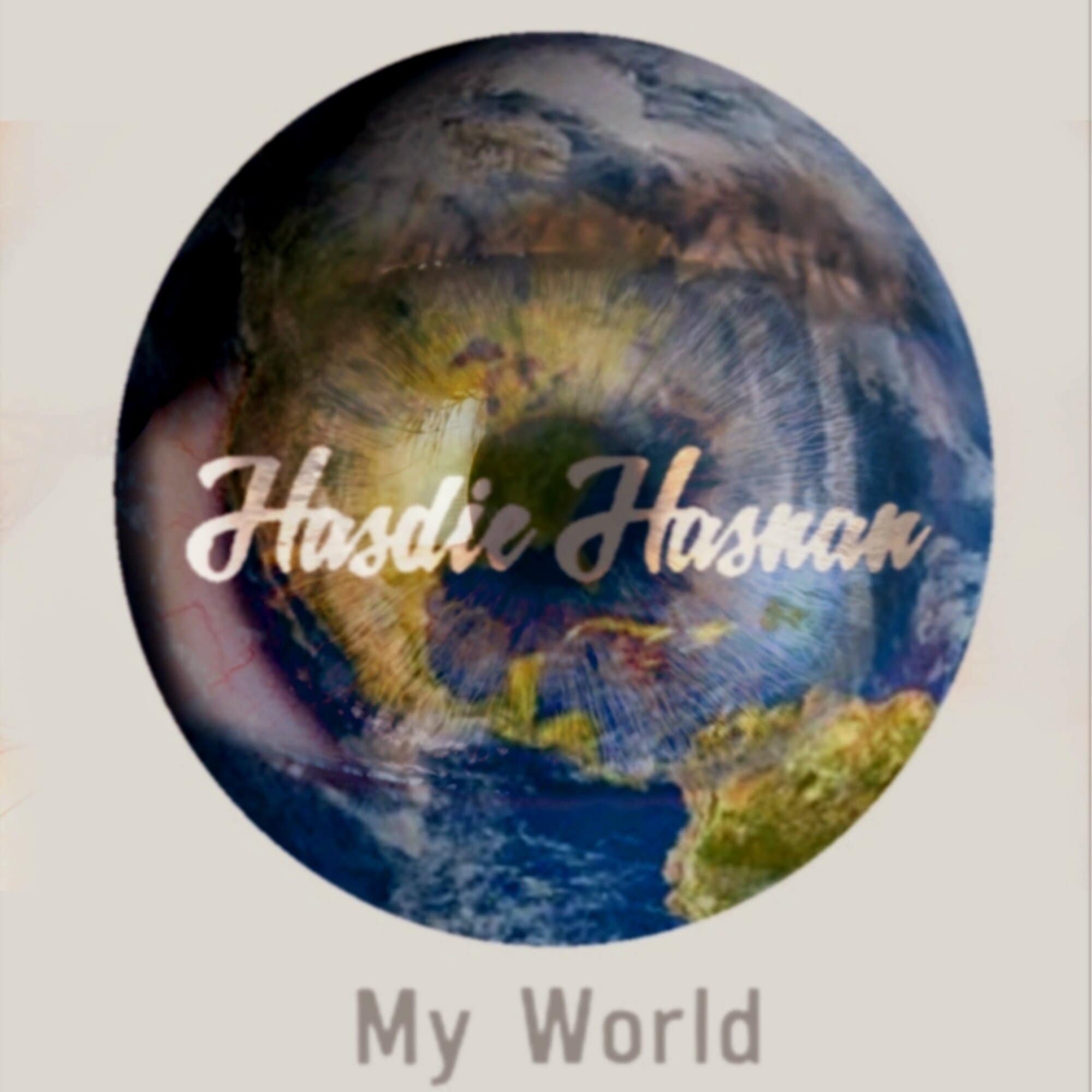 Hasdie Hasnan Released A New Single Titled My World for The Year 2020 ...