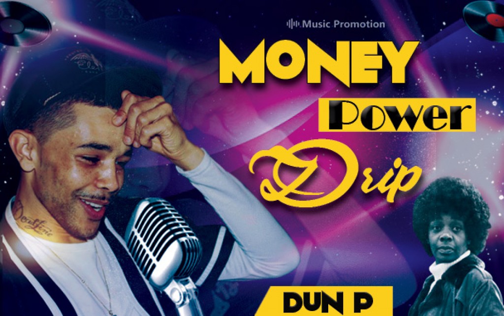 Dun P has Come with One of His Fantastic EP ‘Money, Power, Drip ...