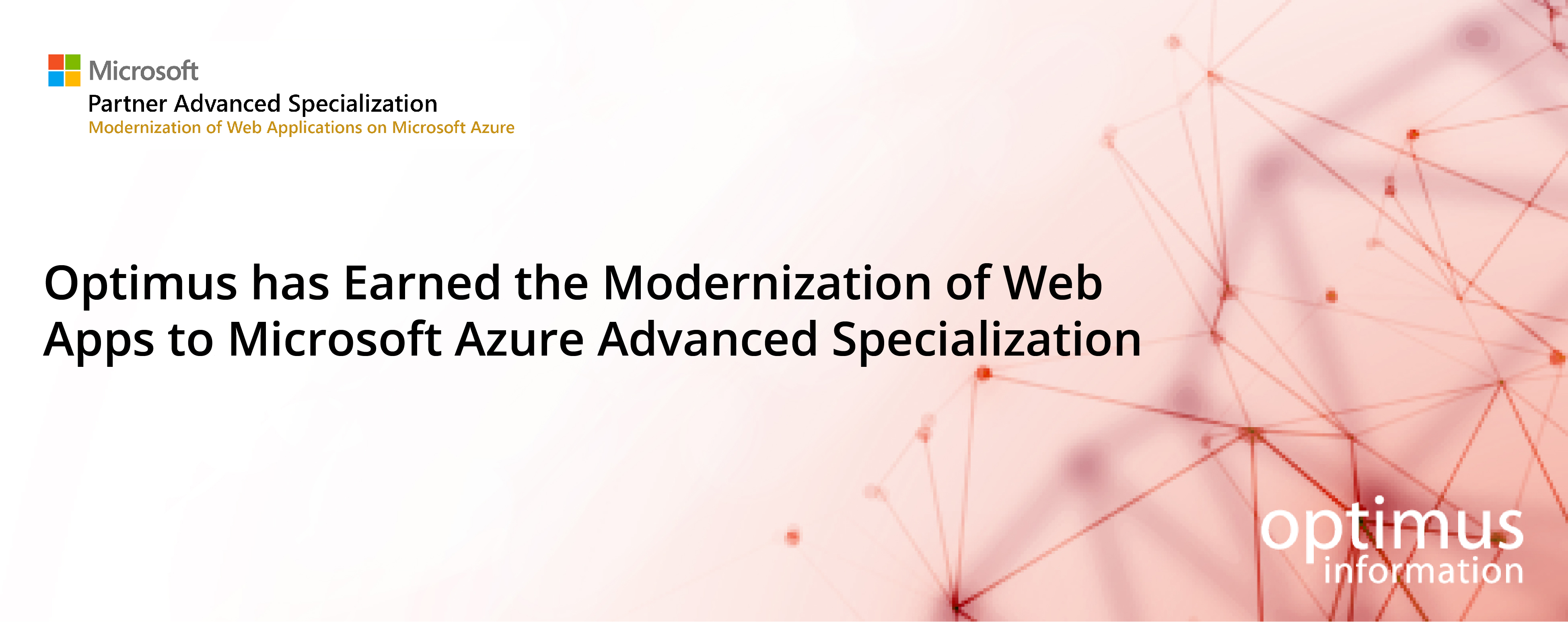 Optimus has earned the Modernization of Web Apps to Microsoft Azure advanced specialization ...