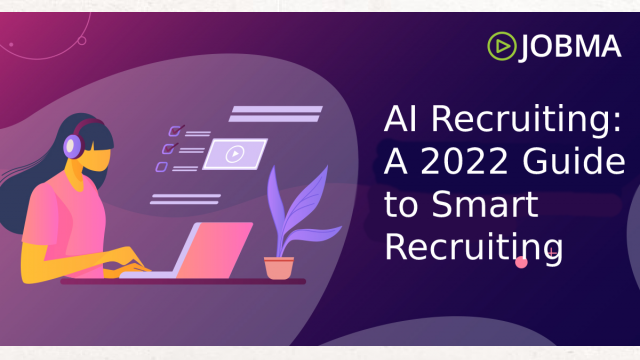 AI Recruiting: A 2022 Guide to Smart Recruiting - IssueWire