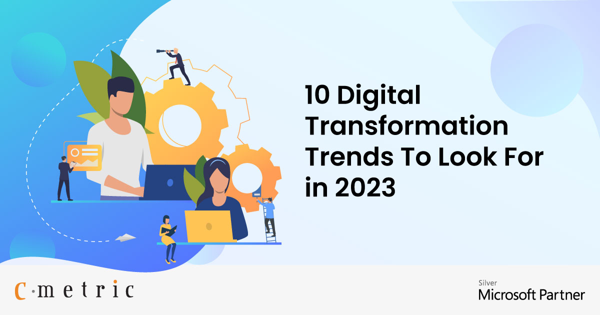 10 Digital Transformation Trends To Look For in 2023 - IssueWire