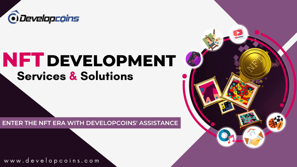 Developcoins Helps Businesses to Enter The NFT World With Exemplary NFT ...