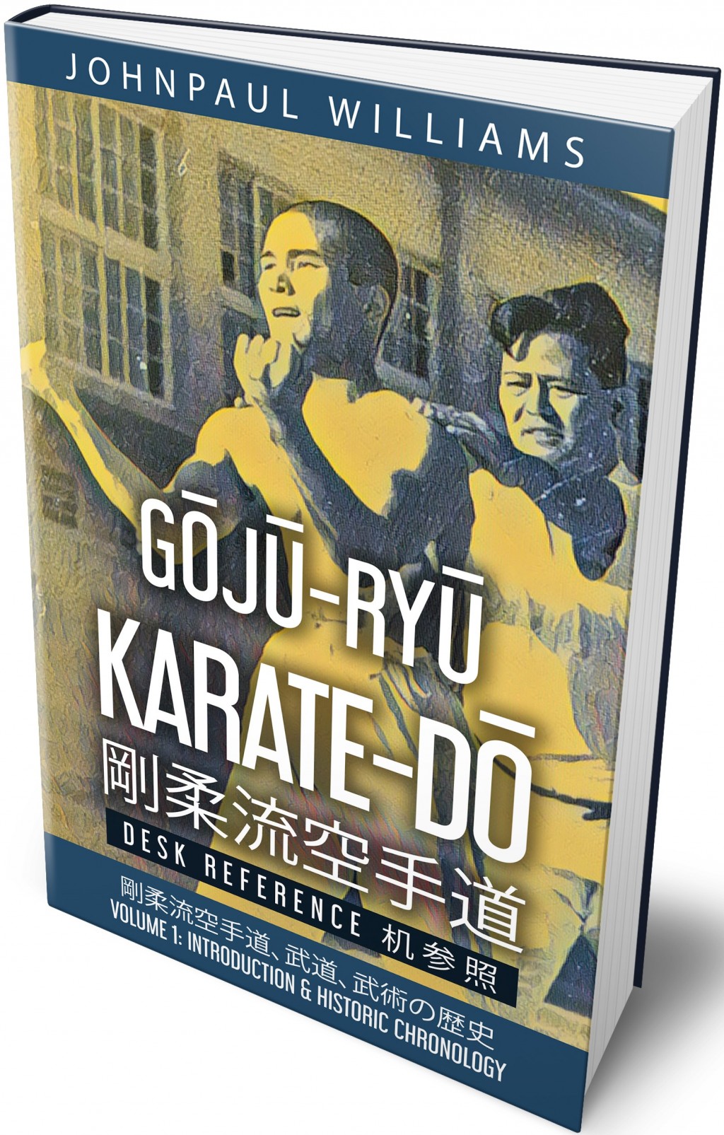 Revised!!! The Desk Reference Book on the History of Gōjū-Ryū Karate-Dō ...