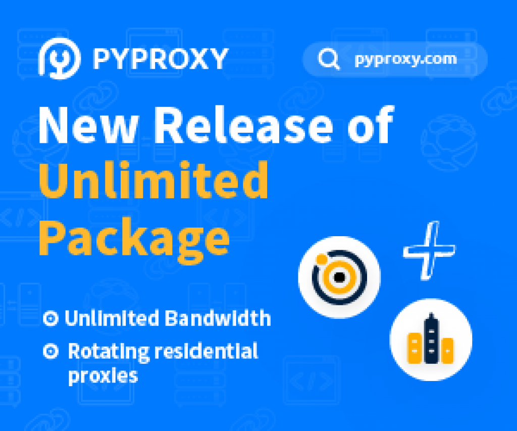 New Release of the Unlimited Package on PYPROXY - IssueWire