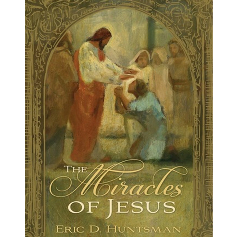 The Miracles of Jesus in LDS Personal Study on LDSBookstore.com
