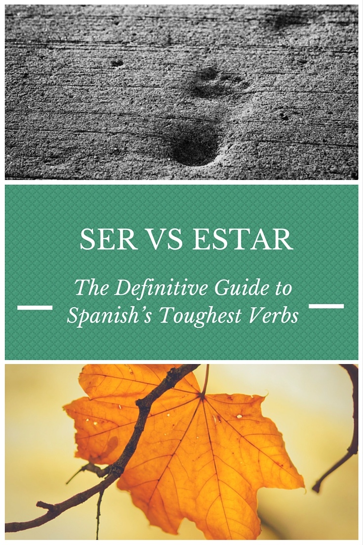 Ser vs Estar: The Definitive Guide to Spanish's Most Testing Verbs