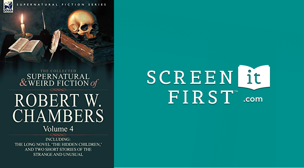 The Collected Supernatural and Weird Fiction of Robert W. Chambers: Volume 4-Including One Novel ...