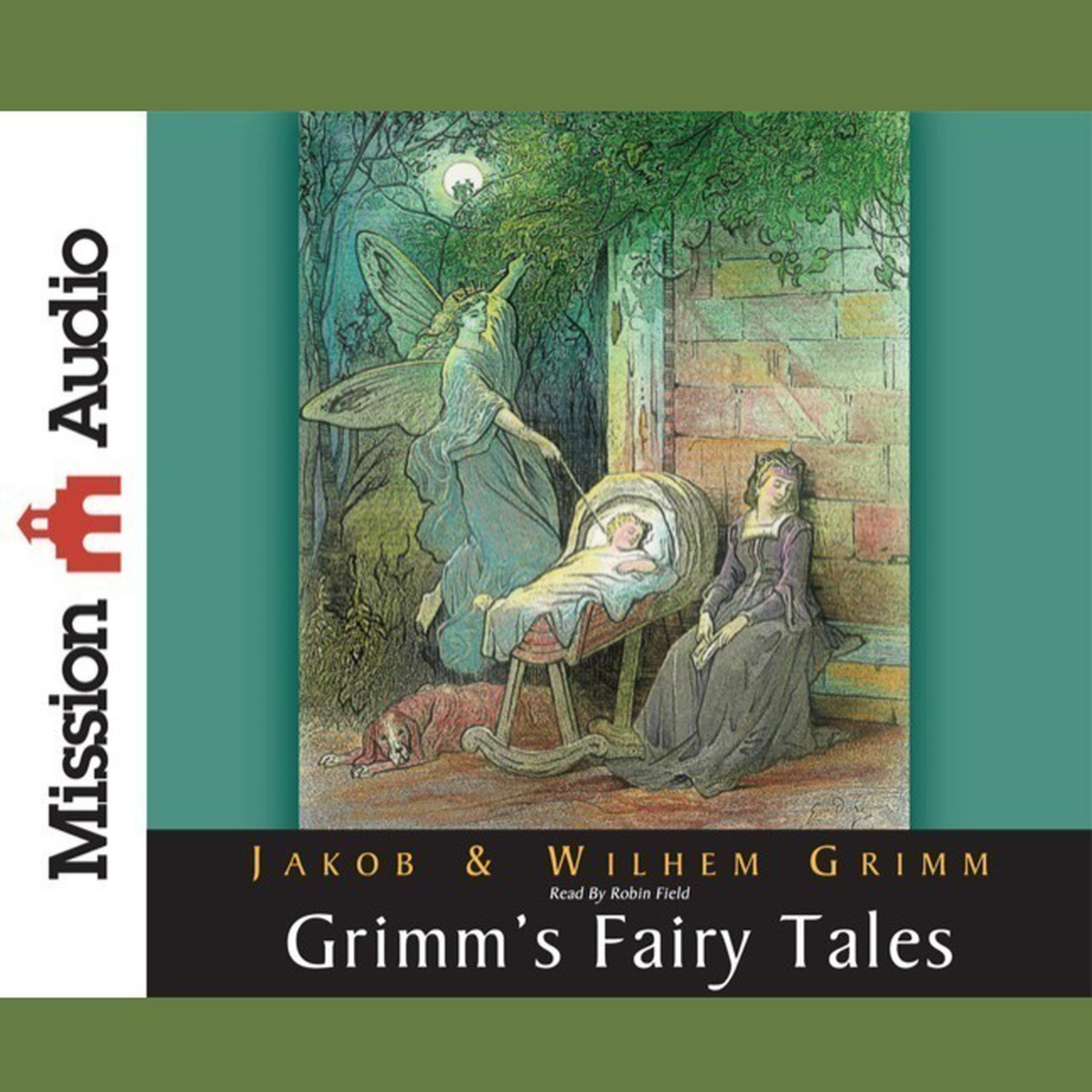 Grimm's Fairy Tales - Audiobook by The Brothers Grimm, read by Robin Field