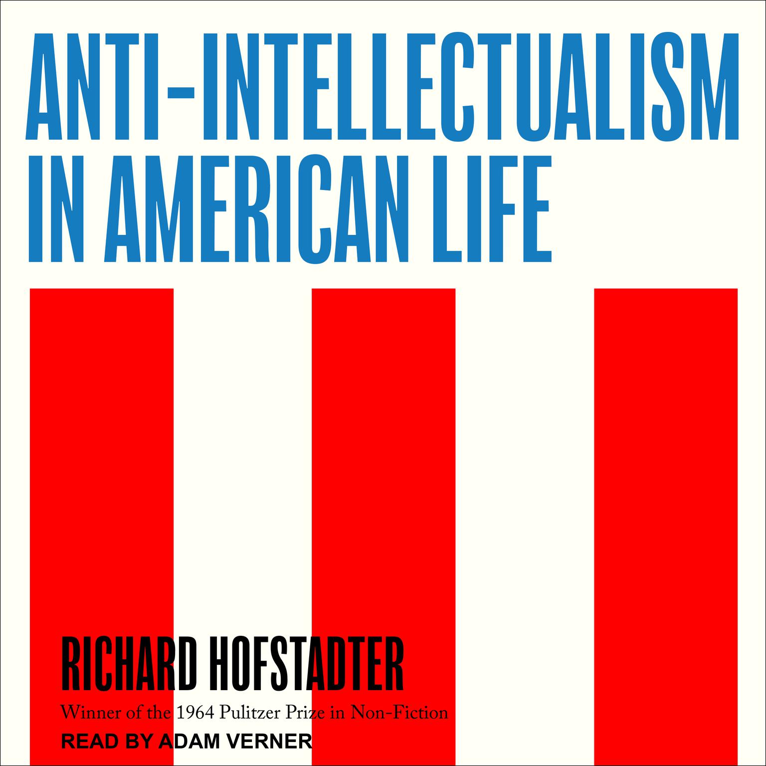 Anti-Intellectualism in American Life - Audiobook | Listen Instantly!