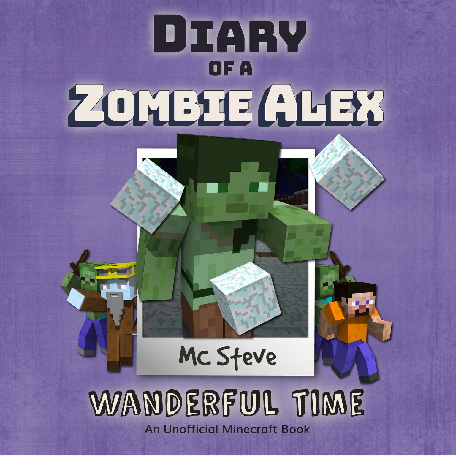 Diary of a Minecraft Zombie Alex Book 4: Wanderful Time (An Unofficial ...