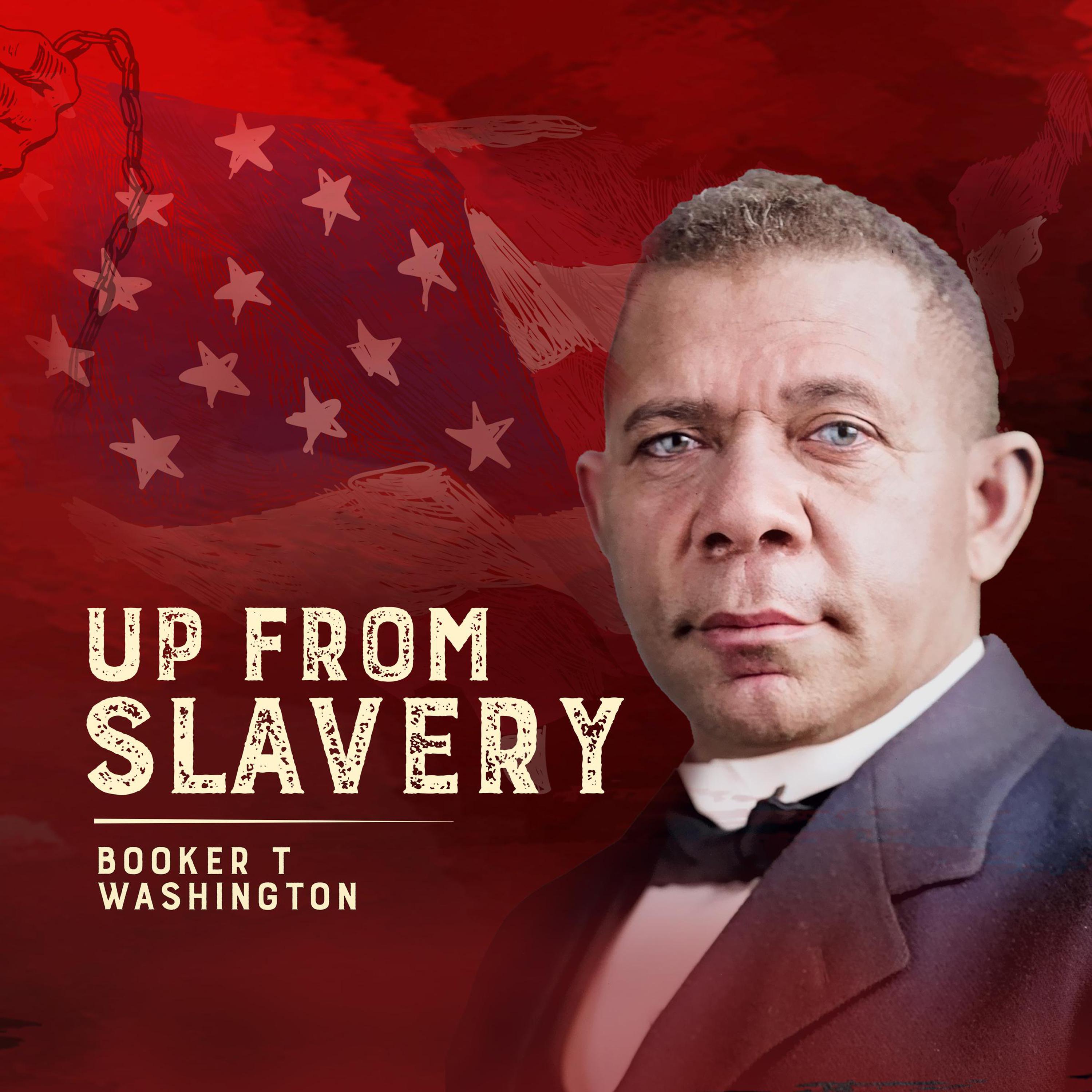 Up From Slavery Audiobook by Booker T. Washington — Listen Instantly