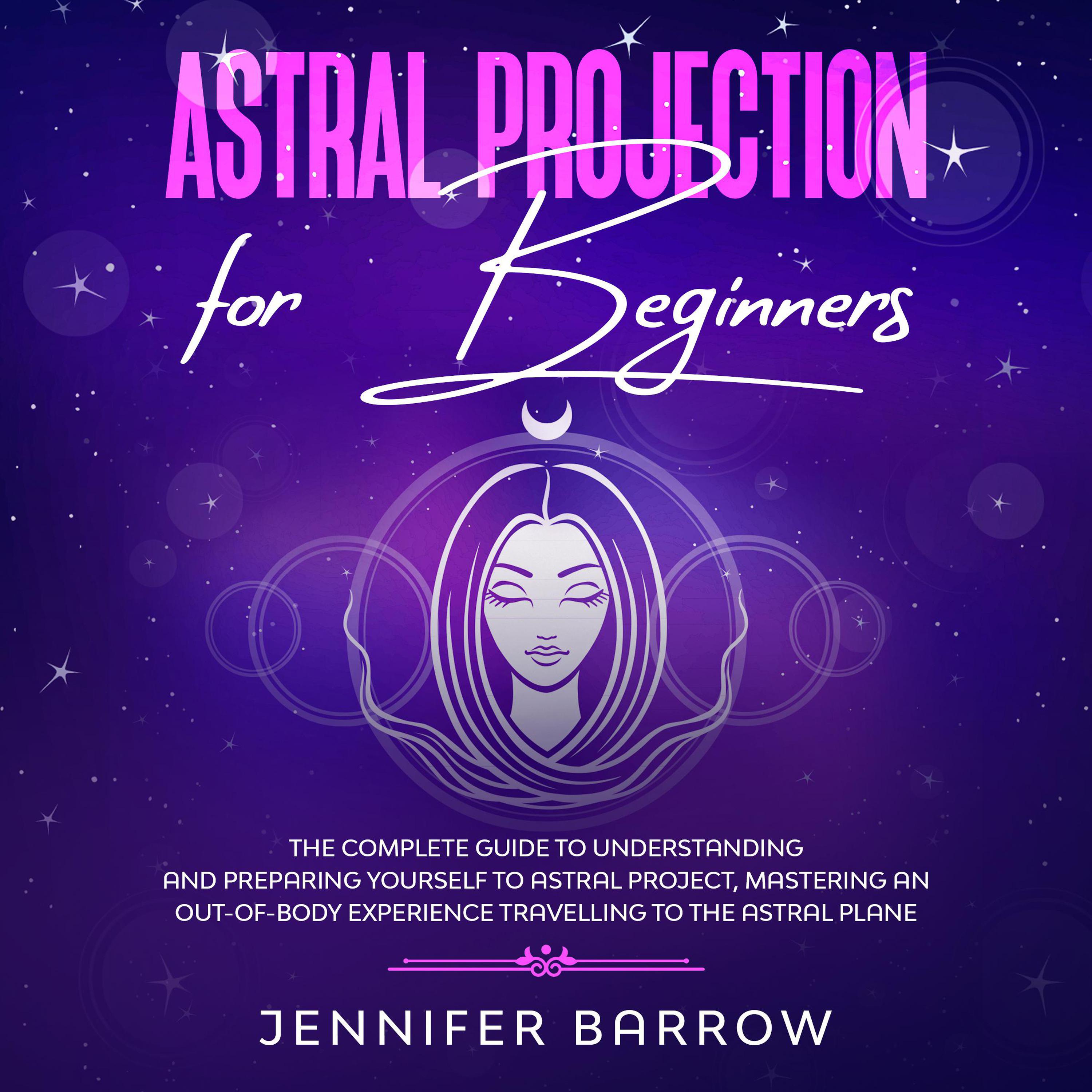 Astral Projection for Beginners Audiobook by Jennifer Barrow Astral Projection for Beginners Audiobook by Jennifer Barrow
