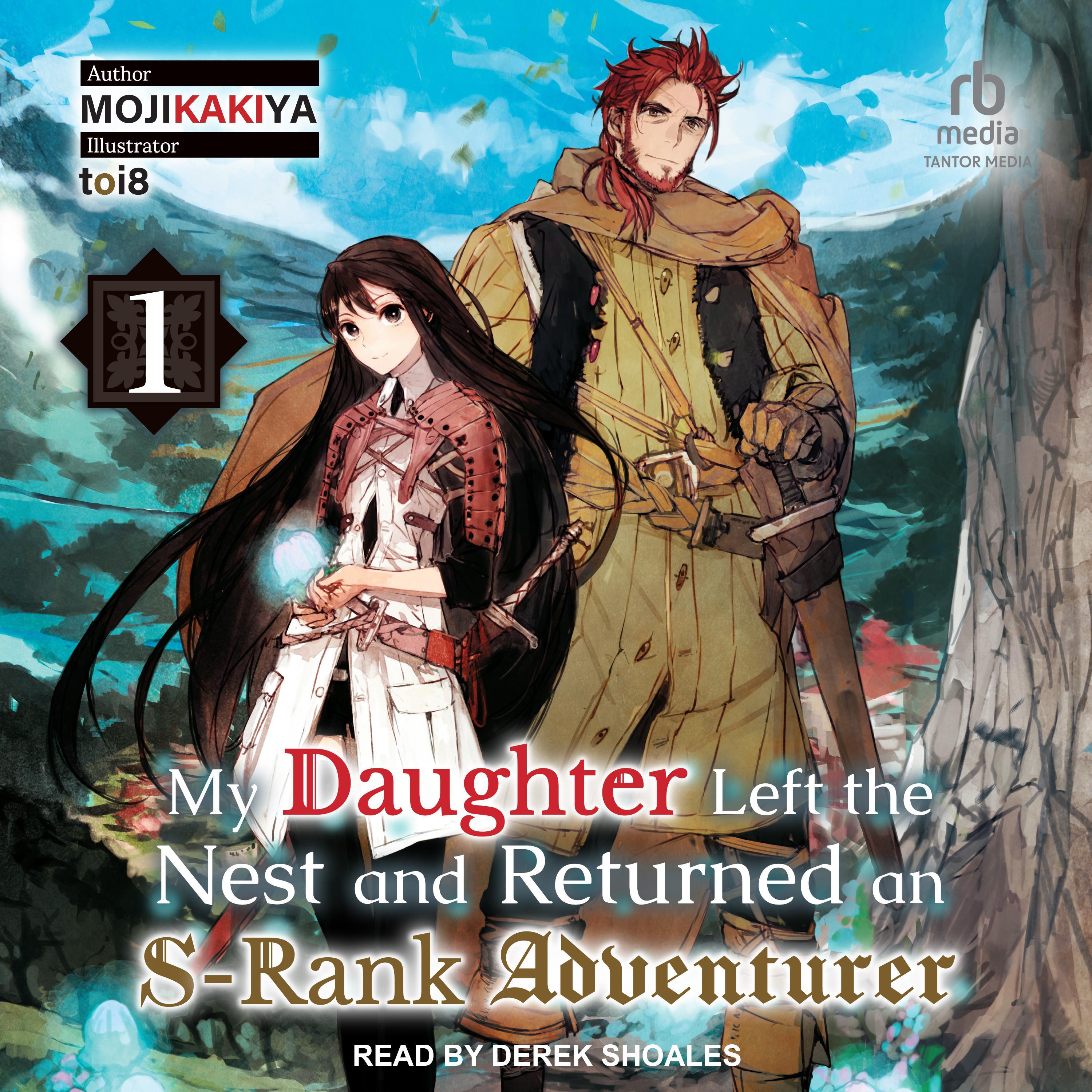 My Daughter Left the Nest and Returned an S-Rank Adventurer Audiobook by MOJIKAKIYA