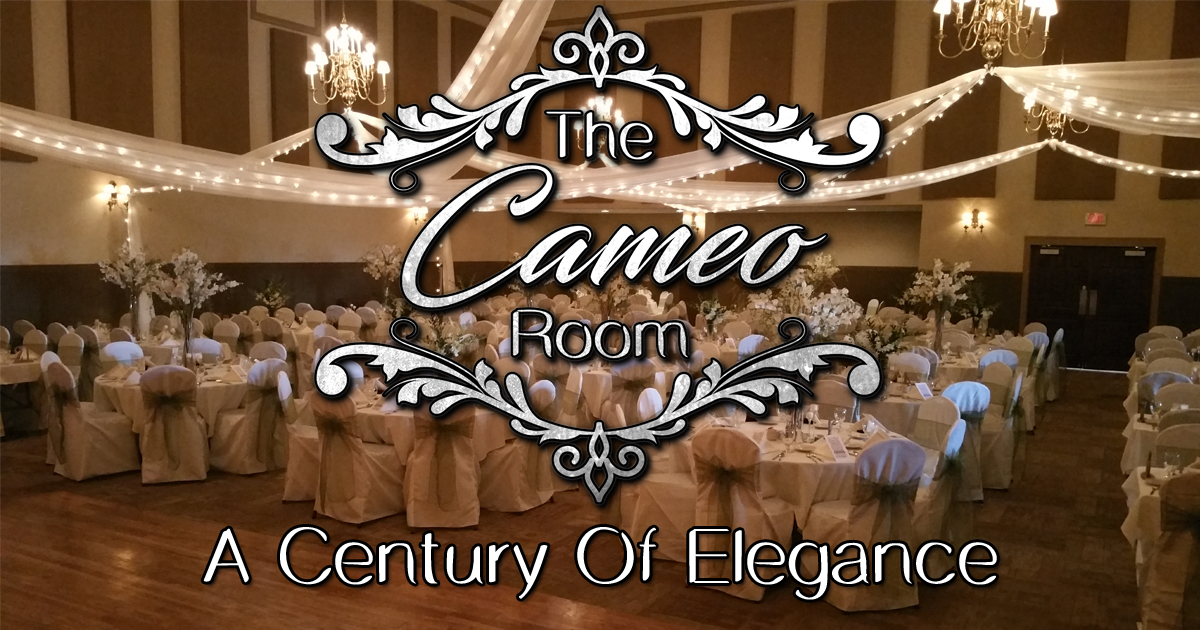The Cameo Room | A Century of Elegance - Kankakee's Premier Banquet Hall