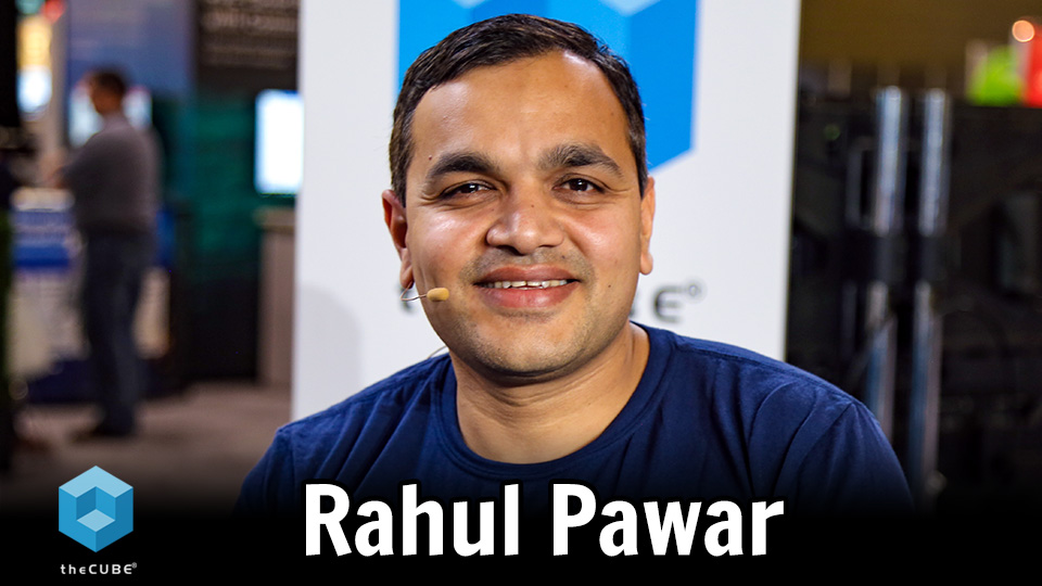 theCUBE | Rahul Pawar
