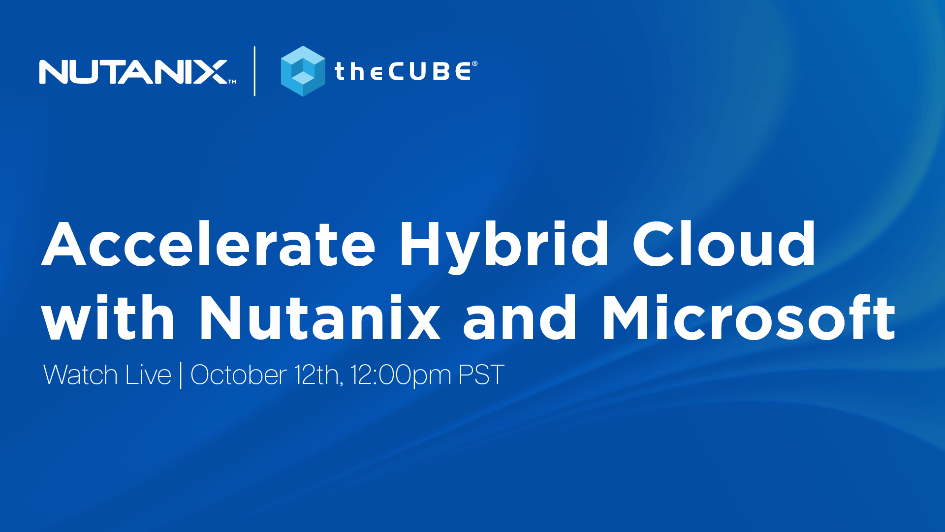 Accelerate Hybrid Cloud With Nutanix & Microsoft