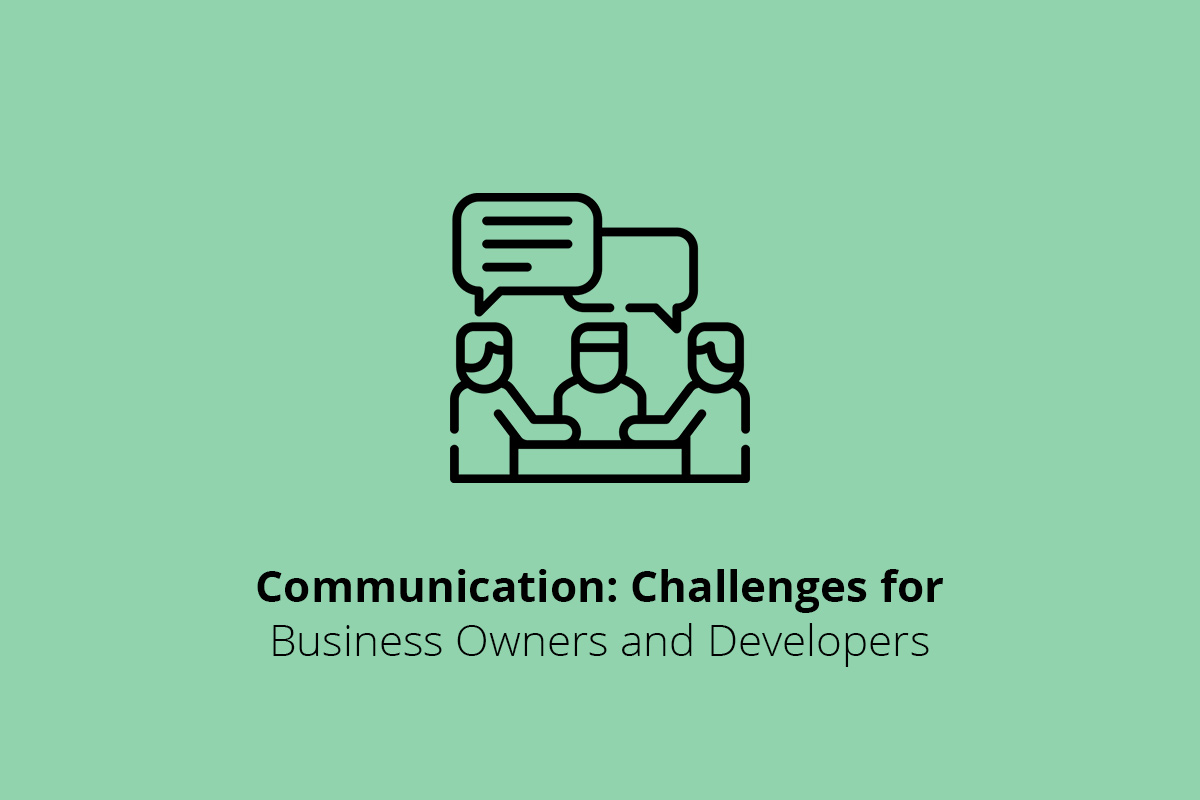 Communication: Challenges for Business Owners and Developers